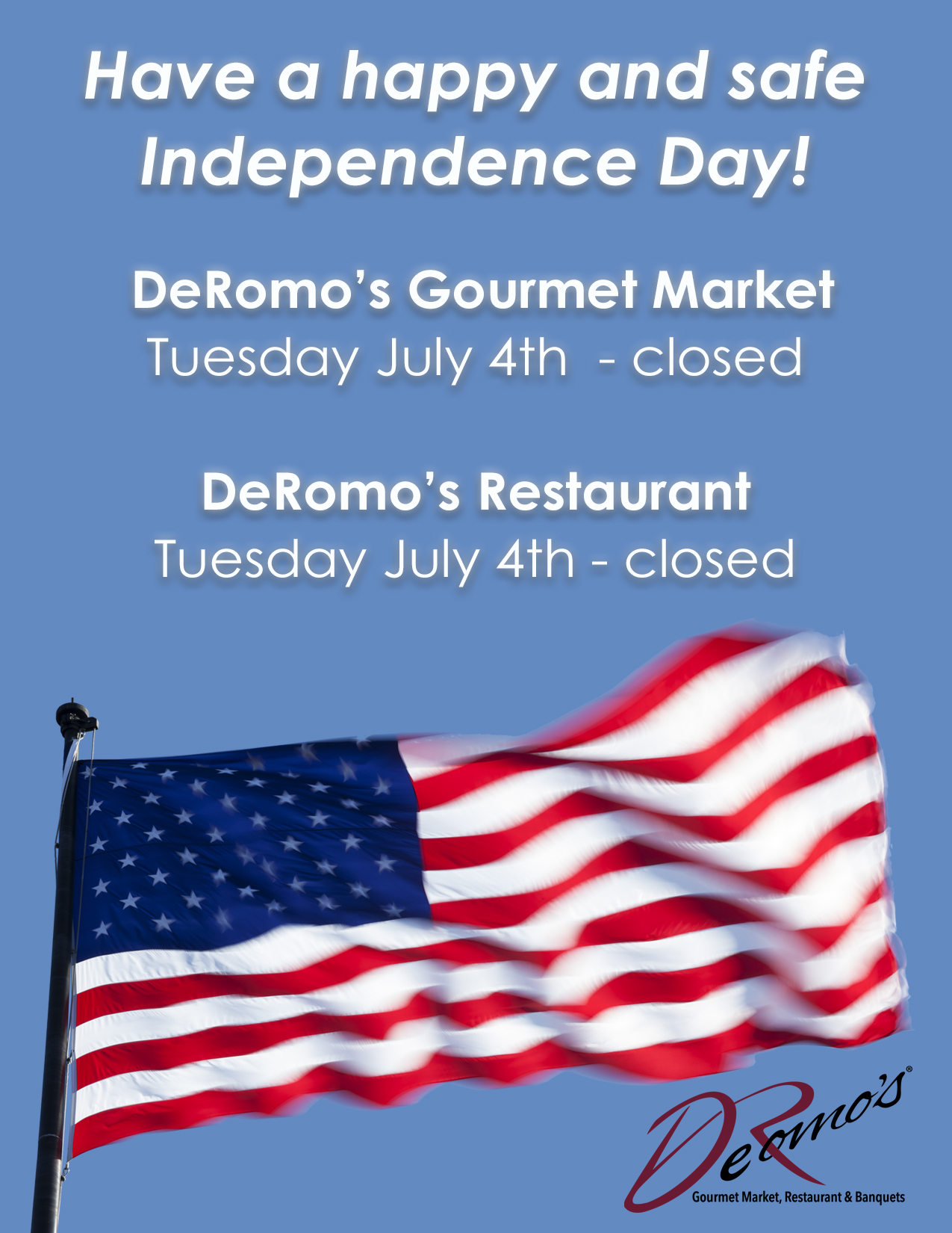 Independence Day Hours | DeRomo’s Gourmet Market & Restaurant - Bonita ...